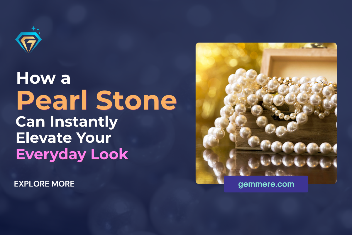 How a Pearl Stone Can Instantly Elevate Your Everyday Look – Gemmére