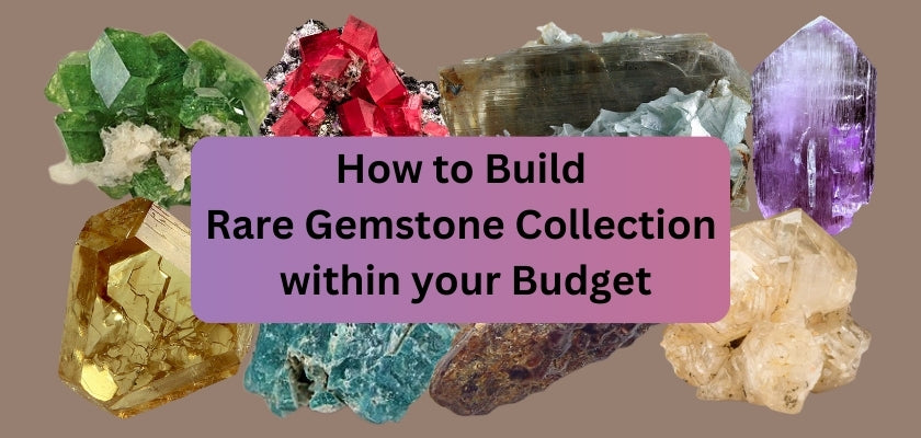 How to Build a Rare Gemstone Collection within your Budget – Gemmére